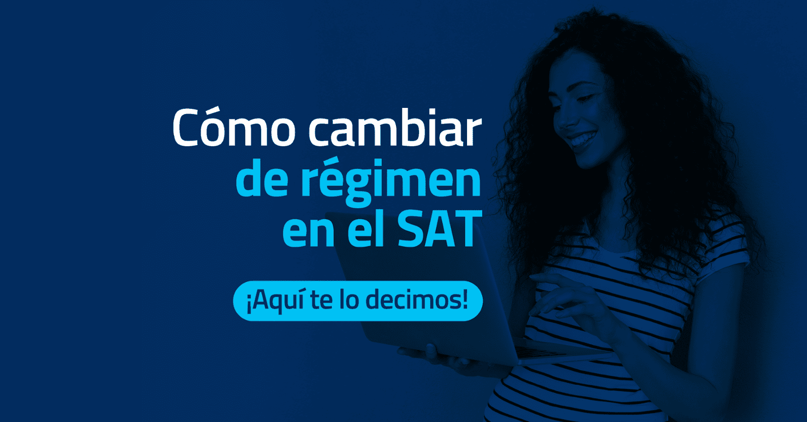 ¿Cómo cambiar de régimen en el SAT?